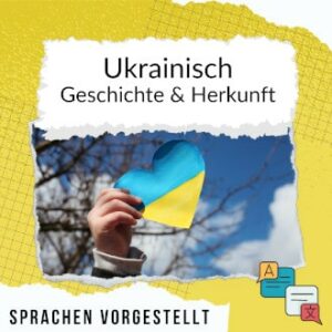 Ukrainisch | Sprachgeschichte & Herkunft [Sprachen vorgestellt]