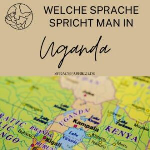 Welche Sprache spricht man in Uganda? | Länder & Sprache