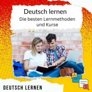 Deutsch lernen | Die besten Lernmethoden und Kurse