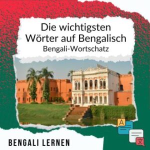 Die wichtigsten Wörter auf Bengalisch | Bengalisch-Wortschatz