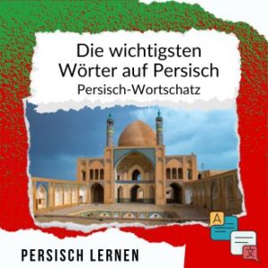 Die wichtigsten Wörter auf Persisch | Persisch-Wortschatz